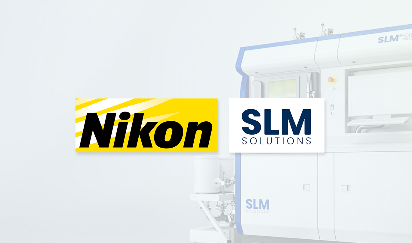 Nikon to Partner with SLM, Plays in Additive Manufacturing | AEI