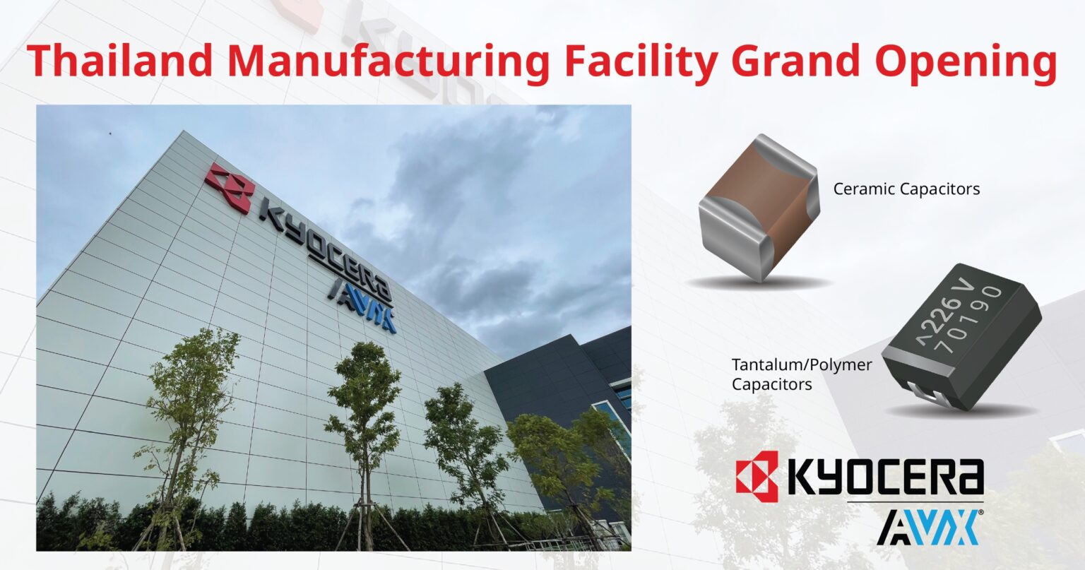 KYOCERA AVX Completes New Thai Manufacturing Facility for Capacitors | AEI