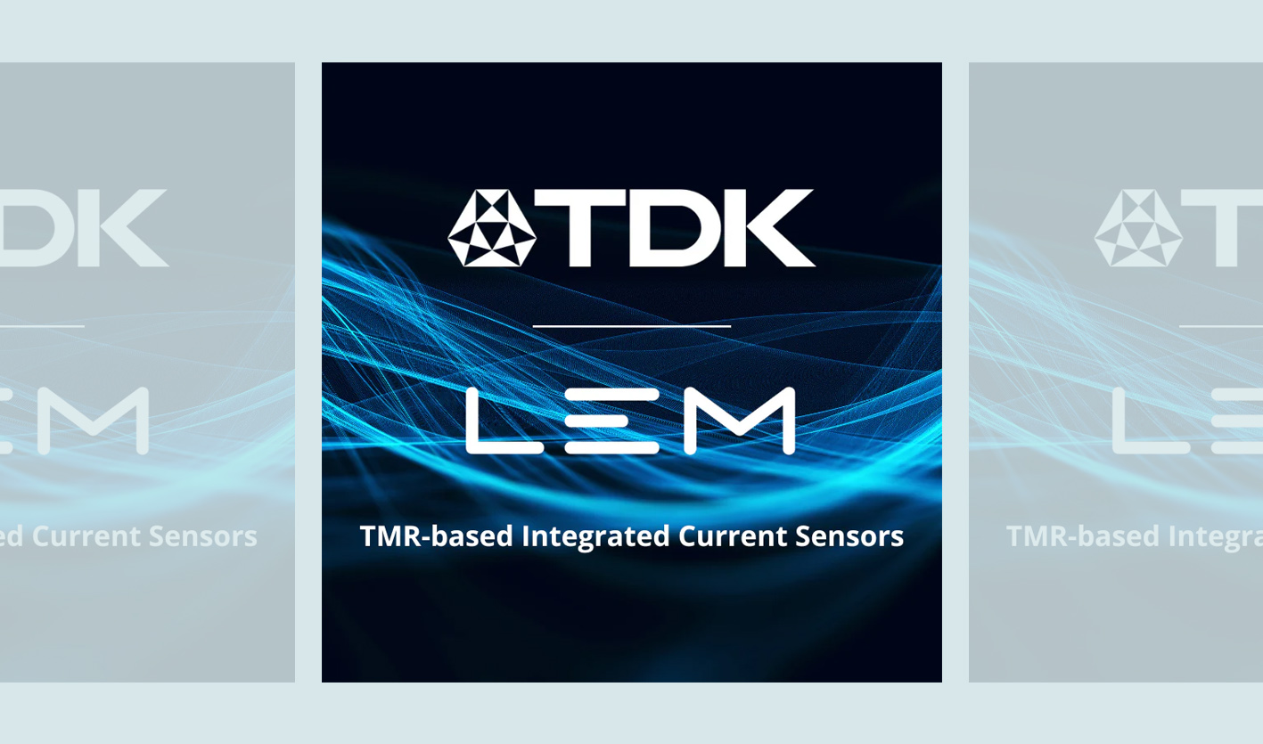 TDK, LEM to Co-develop TMR-based Integrated Current Sensors | AEI