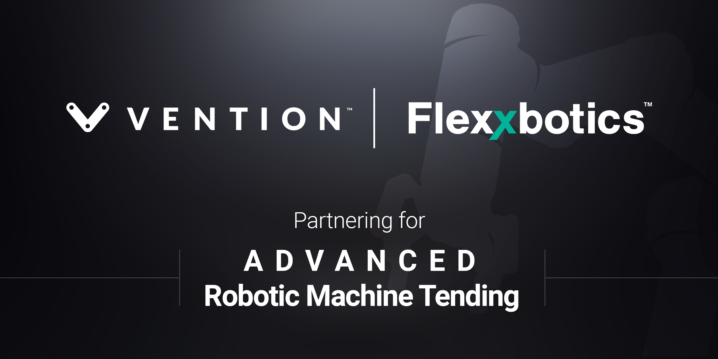 Vention, Flexxbotics Offer Advanced Robotic Machine Tending | AEI