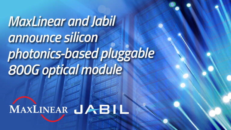 MaxLinear, Jabil Roll Production of New 800G Optical Module | AEI