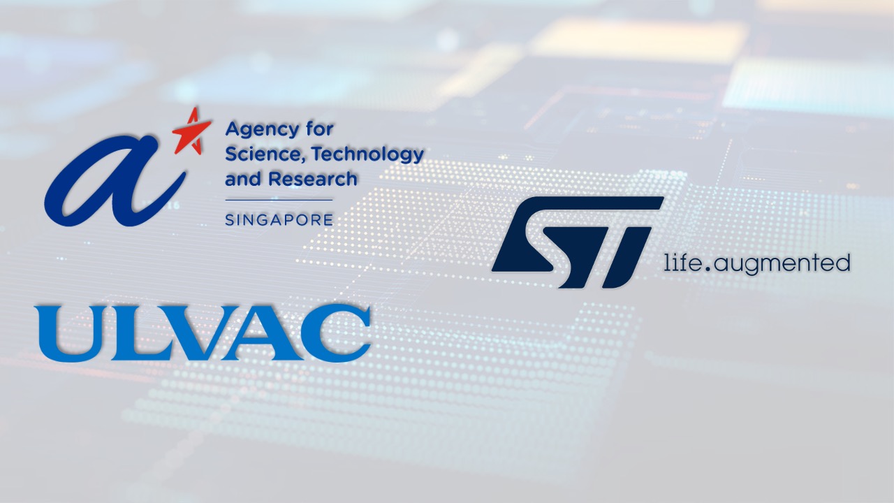 ST, A*STAR and ULVAC R&D Lab to Hit New Phase | AEI
